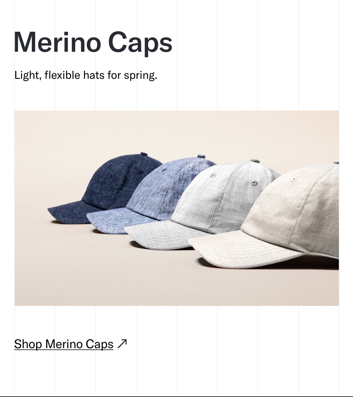 Merino Caps: Light, flexible hats for spring.